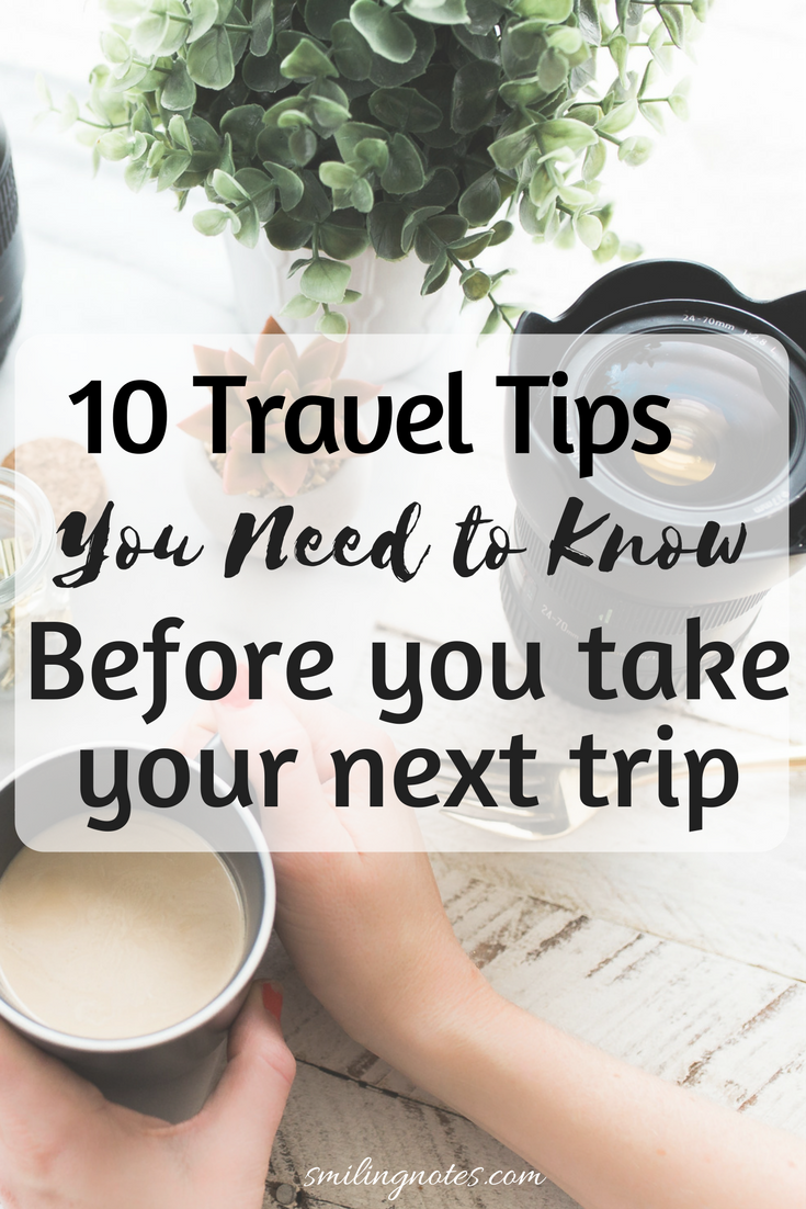 10 Tried & Tested Travel Tips I Swear by!