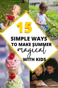 15 Simple Ways to Make Summer Magical with Kids - Smiling Notes